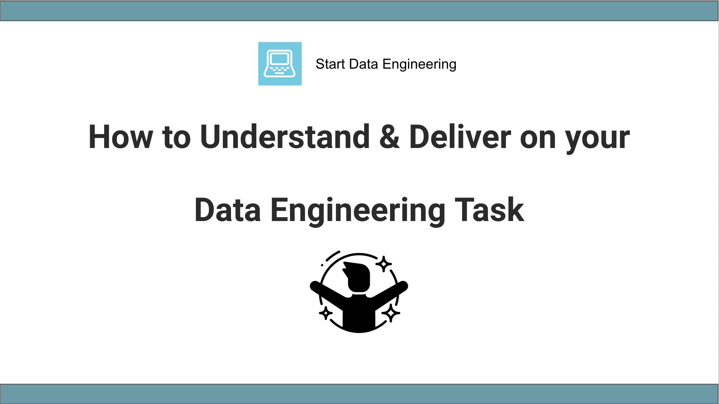 Understand & Deliver on Your Data Engineering Task ยท Start Data Engineering Understand & Deliver on Your Data Engineering Task ยท Start Data Engineering